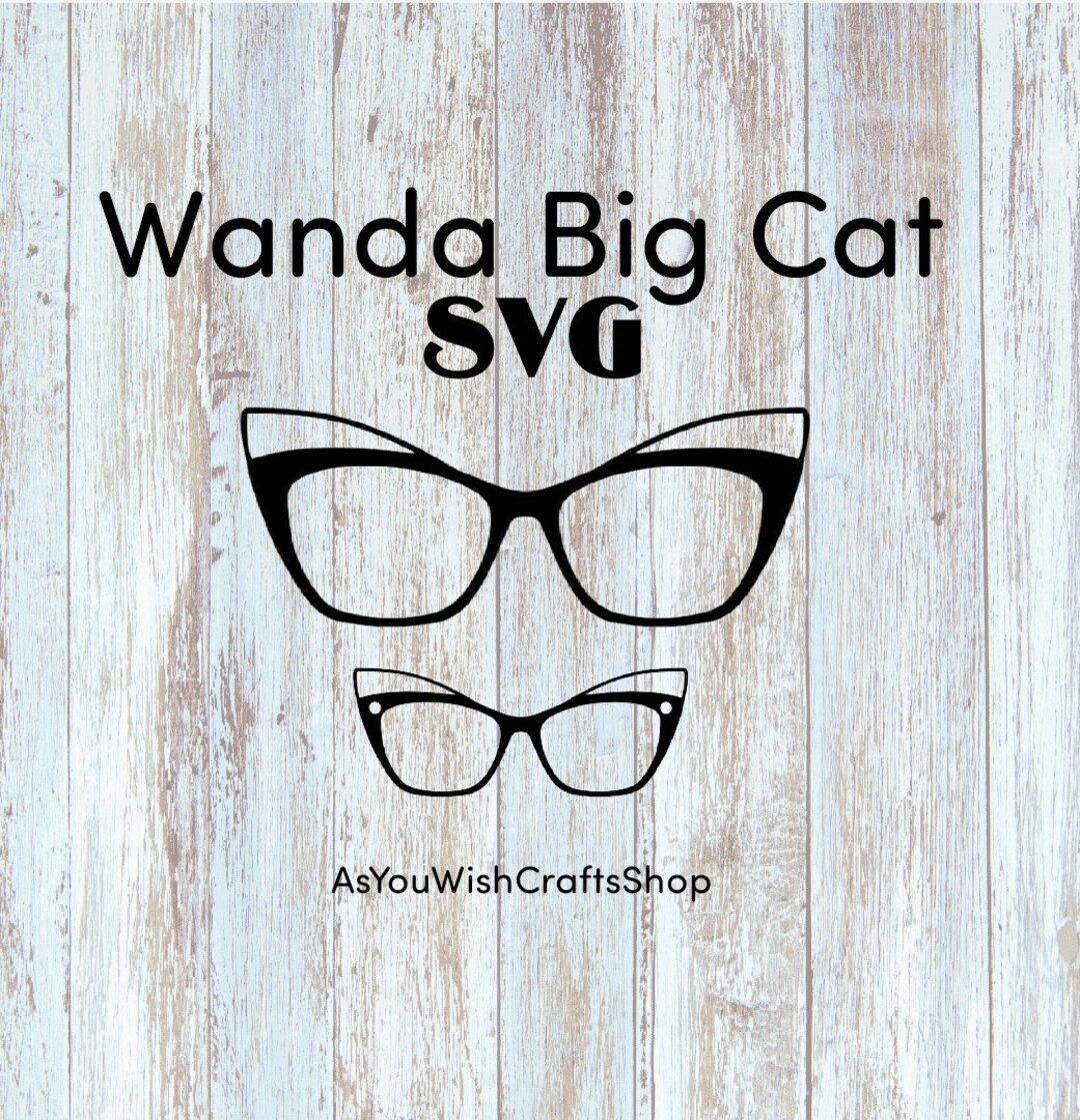 Wanda, Big Cat, Pair Eyewear Compatible, Topper, SVG, Digital Download ...