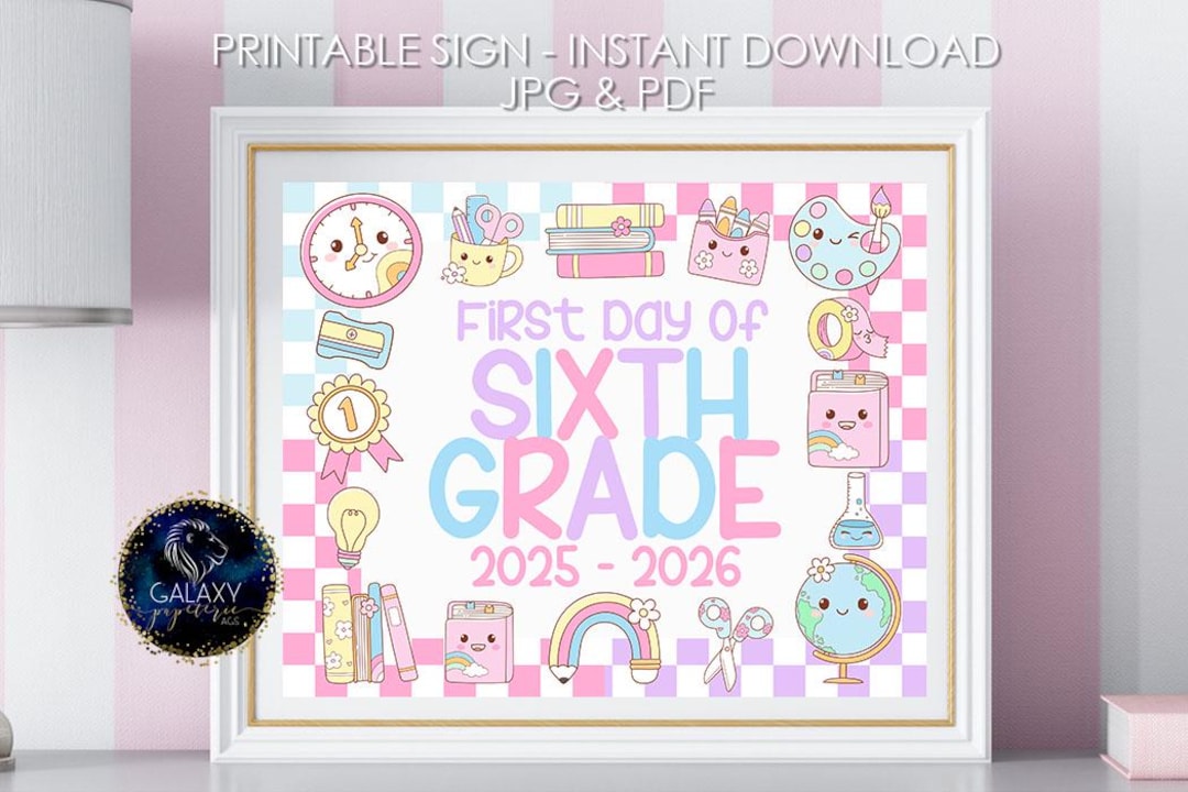 First Day of Sixth Grade Sign Printable, Back to School Photo Prop, 6th ...