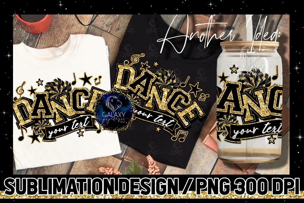 Dance Glitter Sublimation, Dance Sublimation Design, Dance Sublimation ...