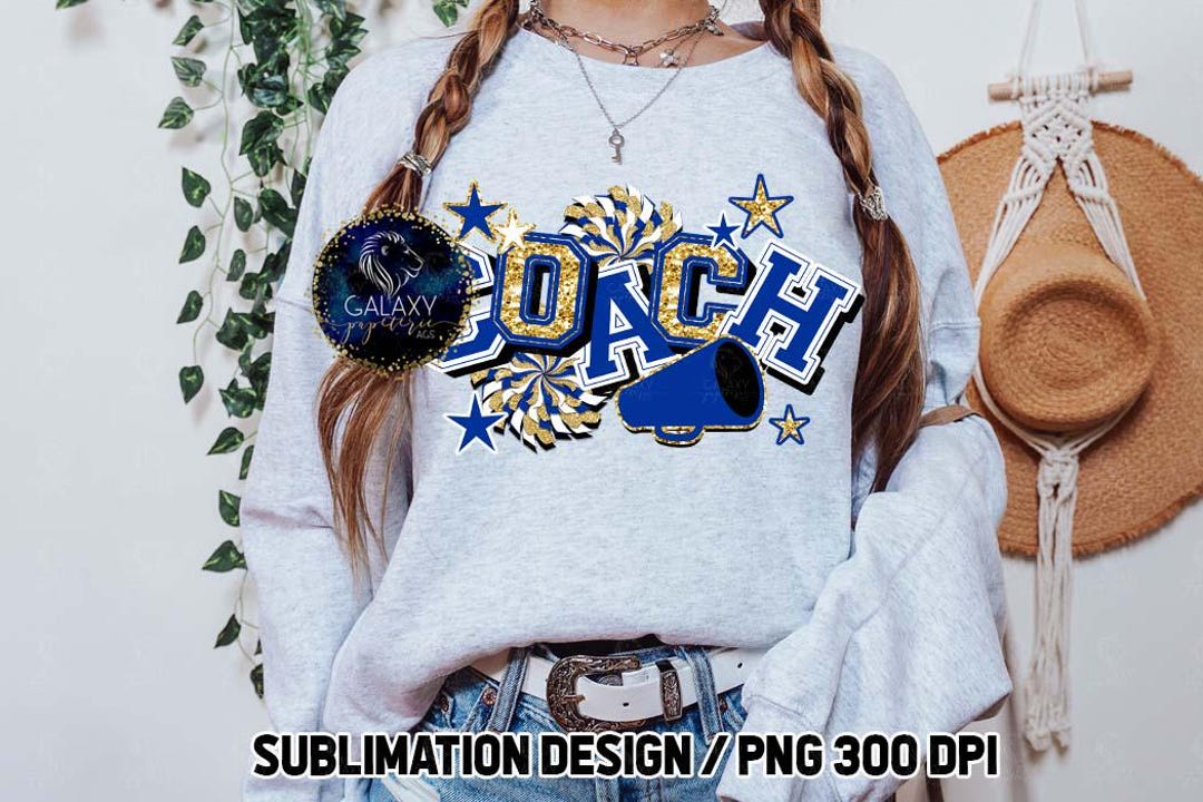Blue Gold Cheer Coach Sublimation, Cheer Coach Sublimation Design ...