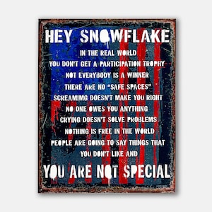 16" Hey Snowflake in the Real World You Are Not Special Tin Metal Sign ...