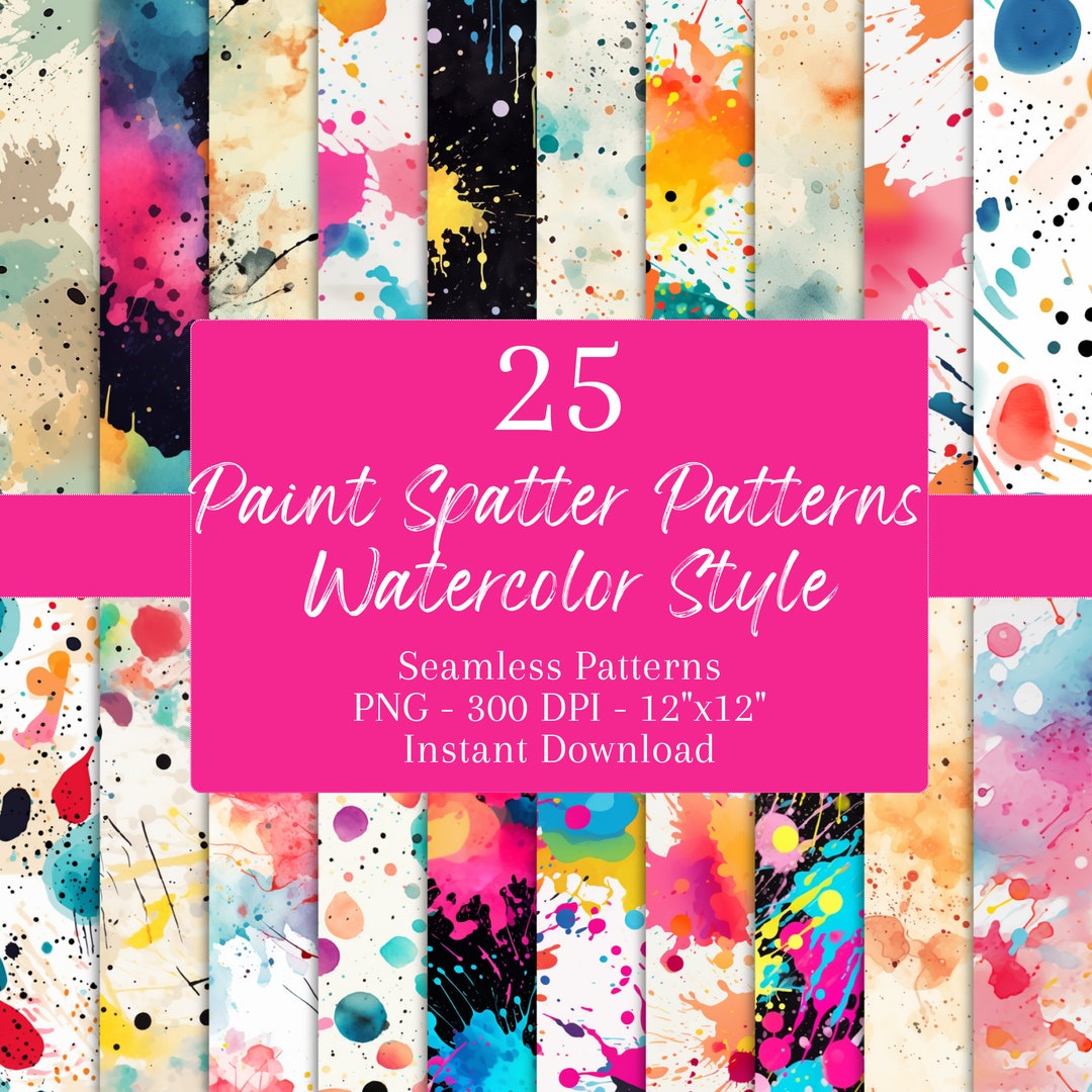 25 Paint Splatter Patterns, Seamless Patterns, Watercolor Style ...