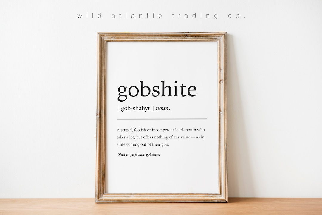 Printable Gobshite Definition Print Norn Iron / Irish Slang - Etsy