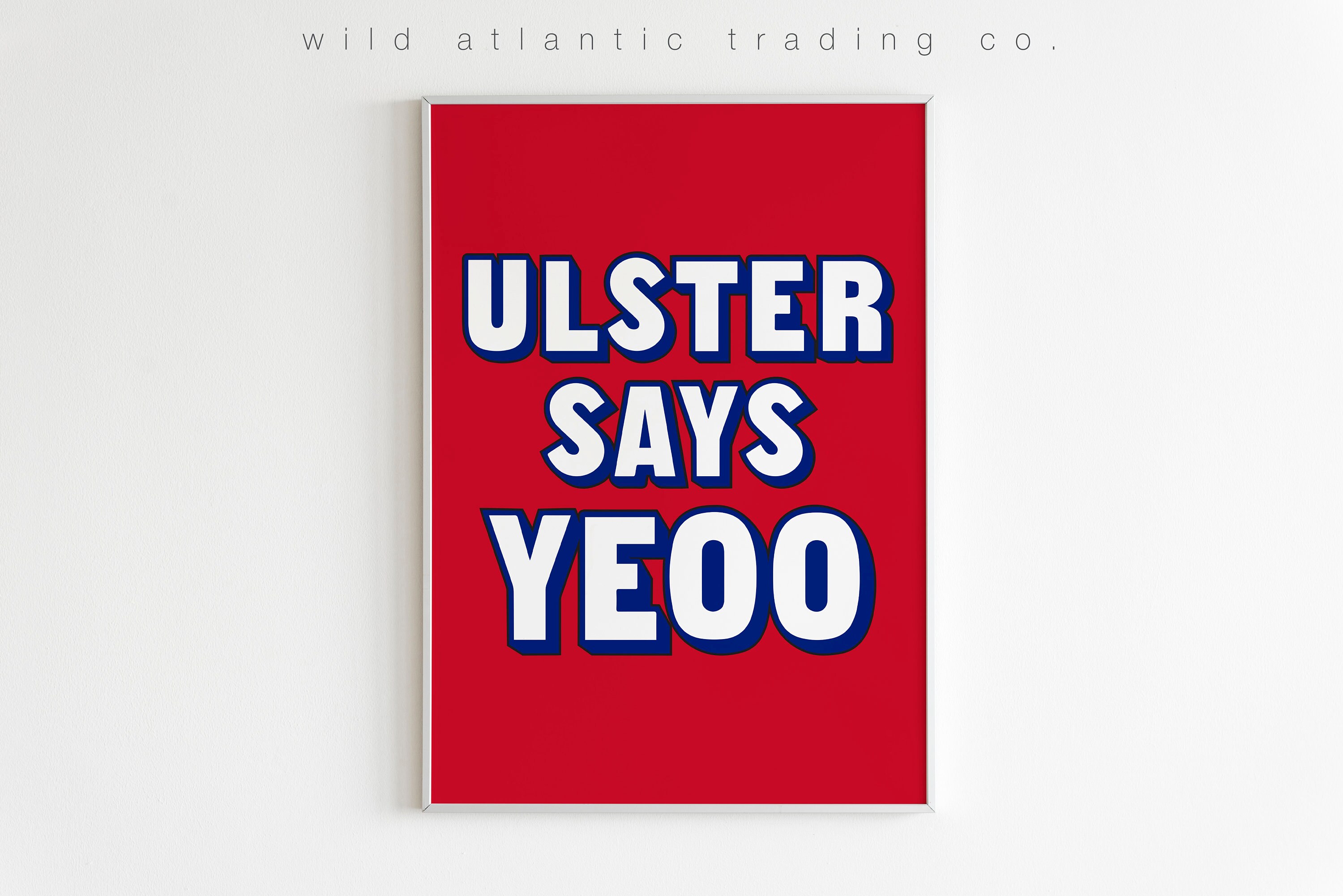 Printable Ulster Says Yeoo, Northern Ireland Prints, Norn Iron, Ulster ...