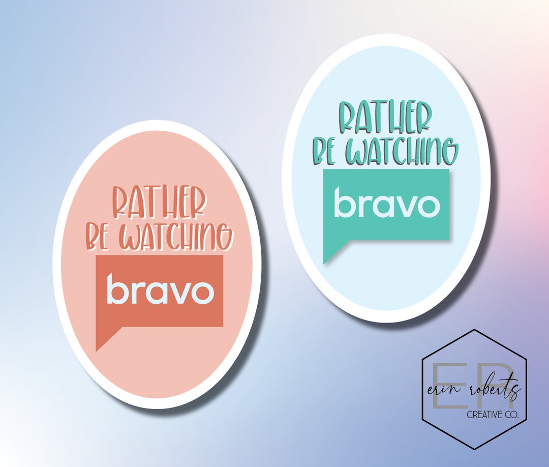 Bravo TV Sticker Bravo Fan Sticker, Rather Be Watching Bravo //water ...
