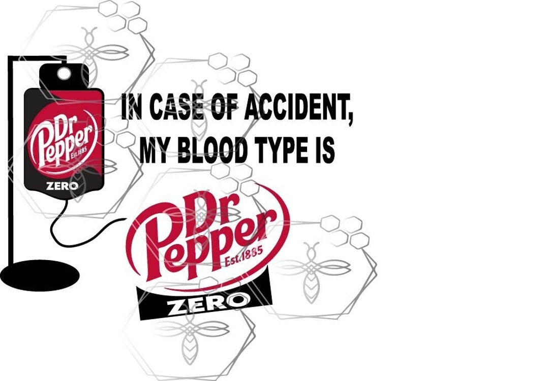 My Blood Type is Dr.pepper ZERO Digital Download PNG SVG Sublimation ...