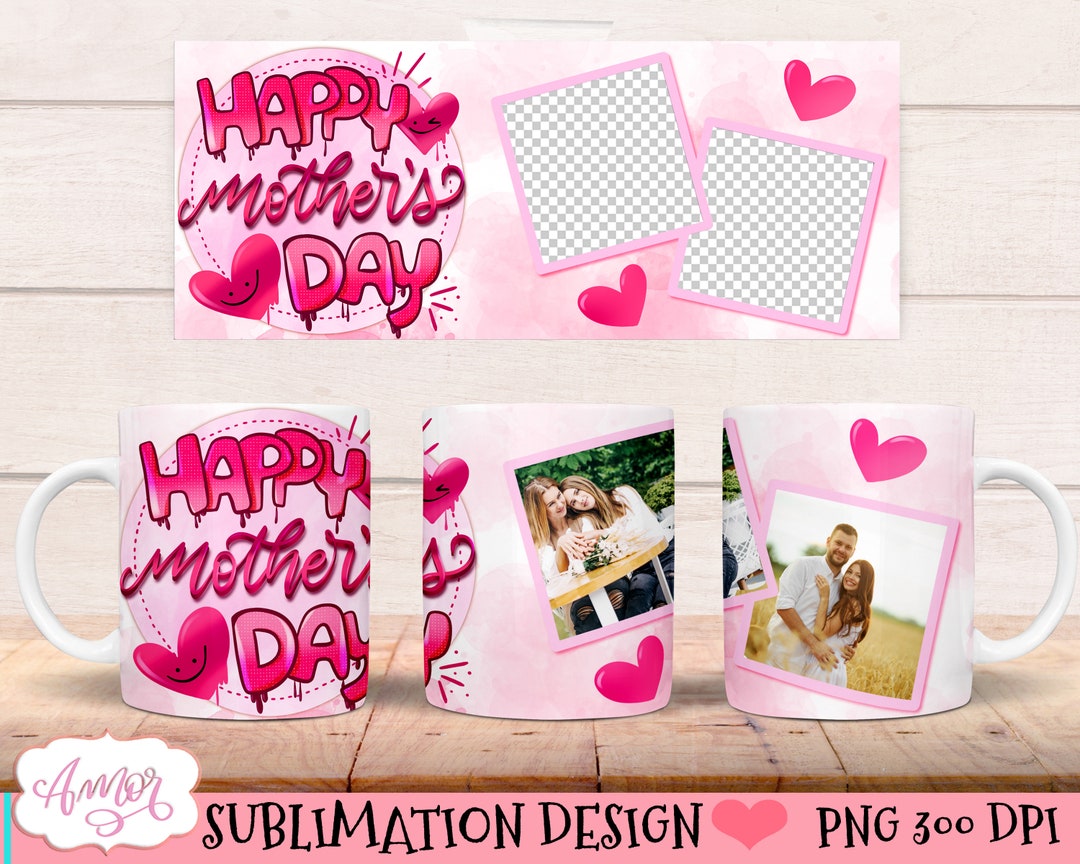 Happy Mother's Day Photo Mug Template PNG for Sublimation, Mom 11oz ...