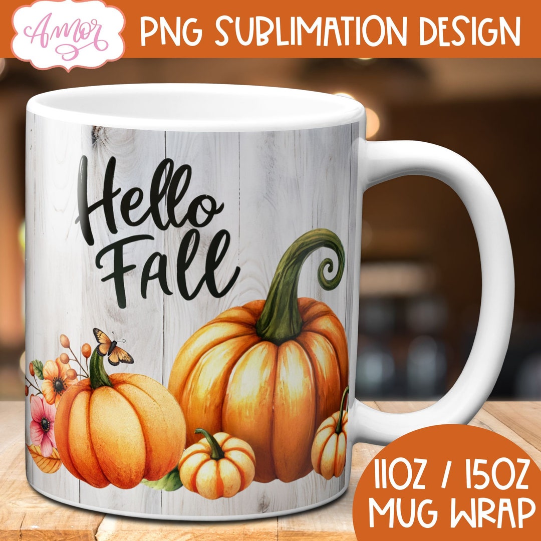 Hello Fall Mug Wrap PNG for Sublimation, Fall Pumpkins 11oz 15oz Mug ...