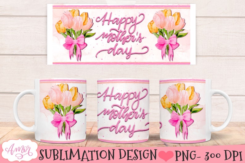 Happy Mother's Day Mug Template for Sublimation, Watercolor Pink Tulips ...