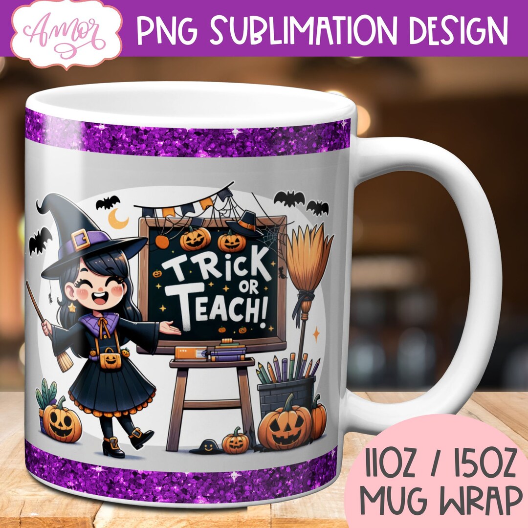 DIGITAL DOWNLOAD Trick or Teach Mug Wrap PNG for Sublimation, Halloween ...