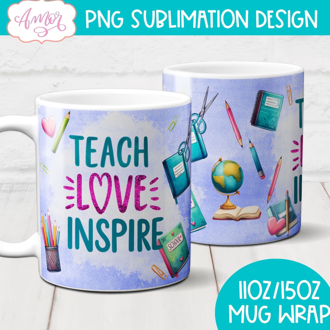 Teach Love Inspire Mug Wrap PNG for Sublimation, Teacher Appreciation ...