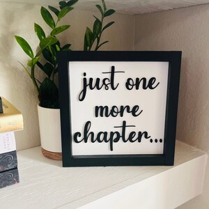 Just One More Chapter Sign, Book Shelf Decor, Bookish Shelf Decor ...