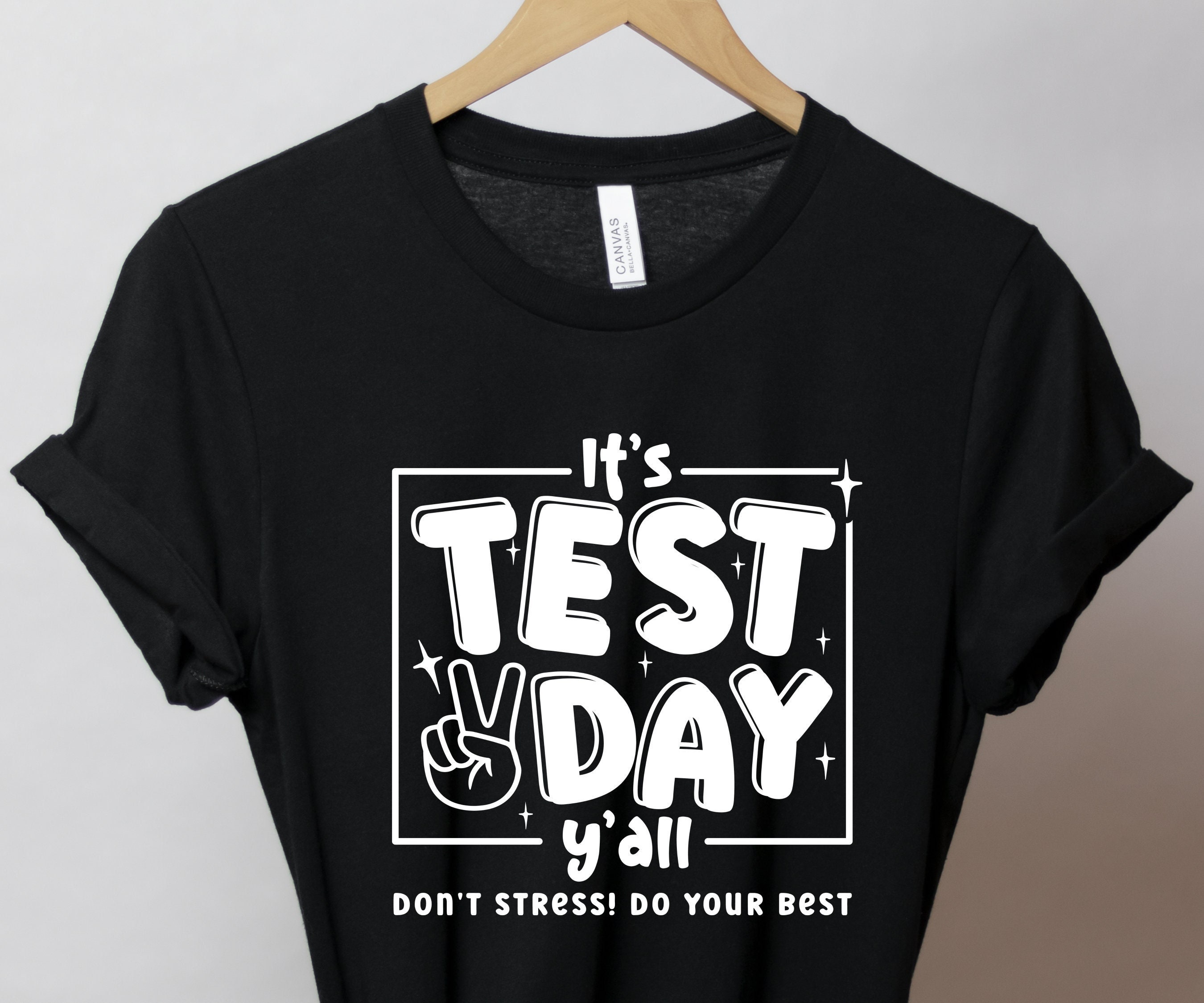 It's Test Day Y'all Don't Stress Do Your Best Shirt, Test Day Shirts ...