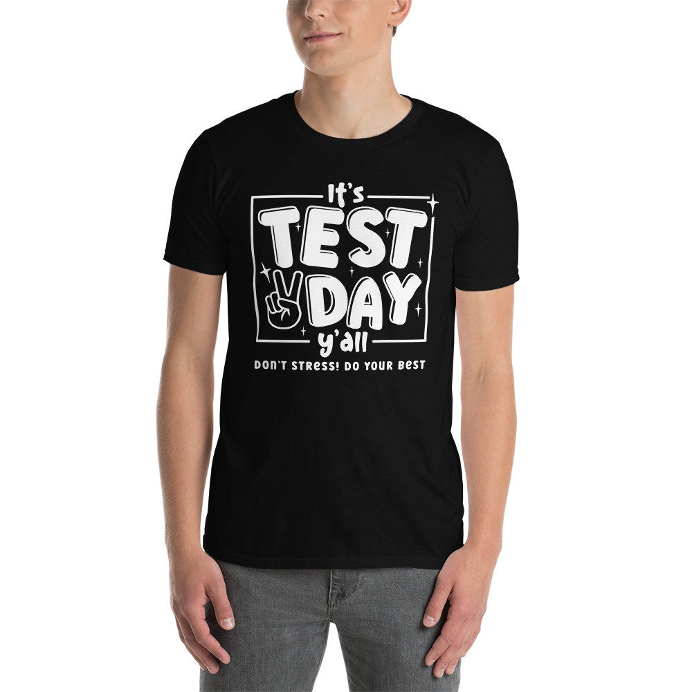 It's Test Day Y'all Don't Stress Do Your Best Shirt, Test Day Shirts ...