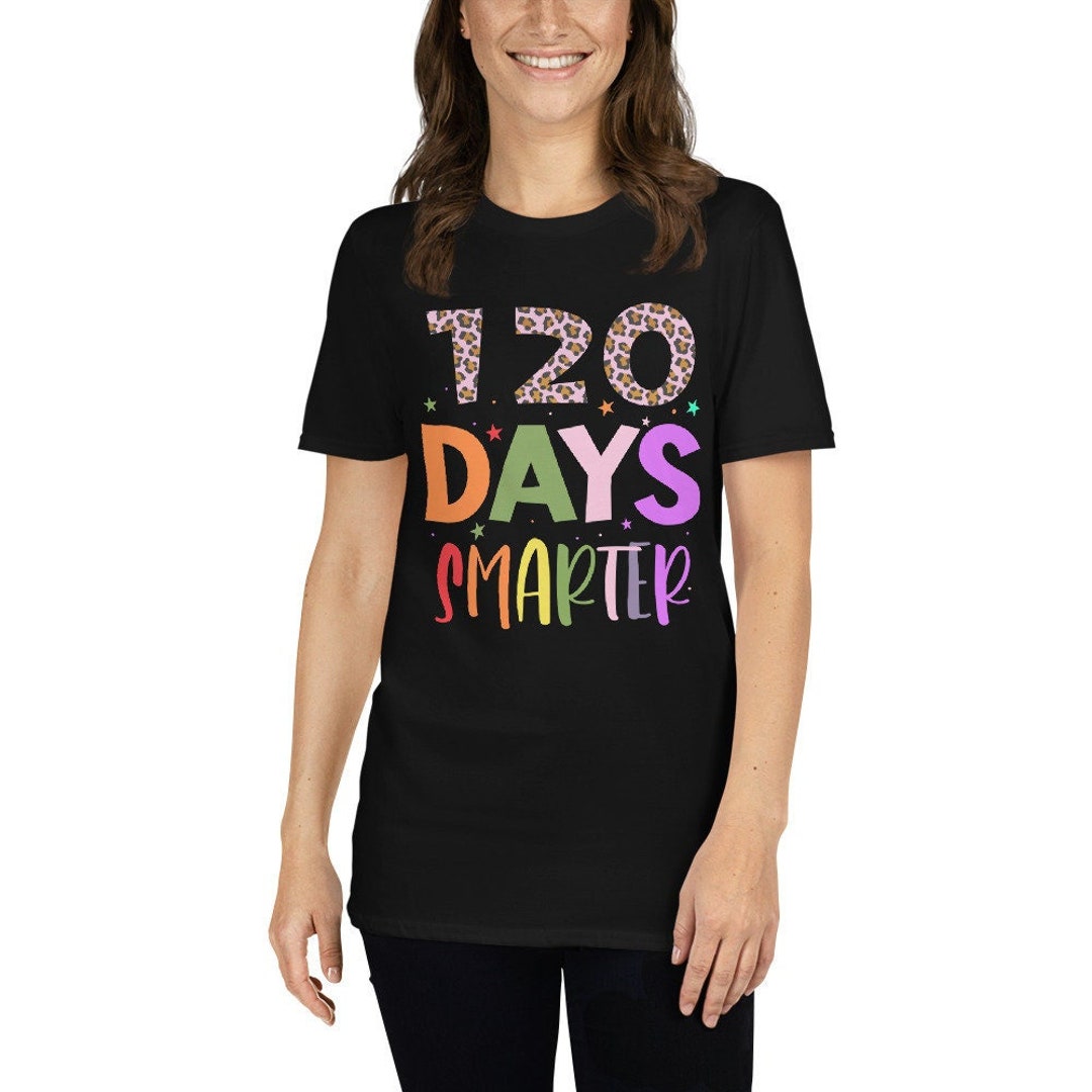120 Days Smarter Tshirt, 120th Day of School Shirt, Elementary School T ...