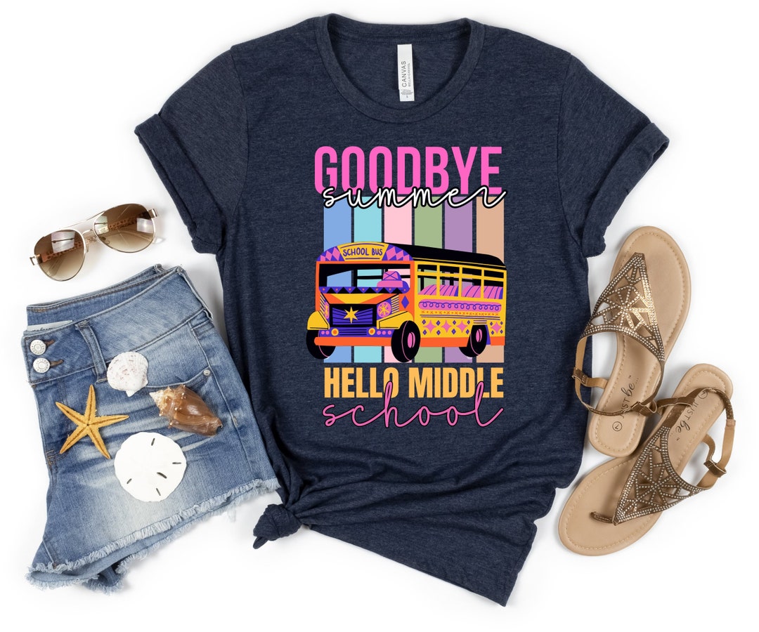 First Day of School Shirt, Goodbye Summer Hello Middle School T Shirt ...