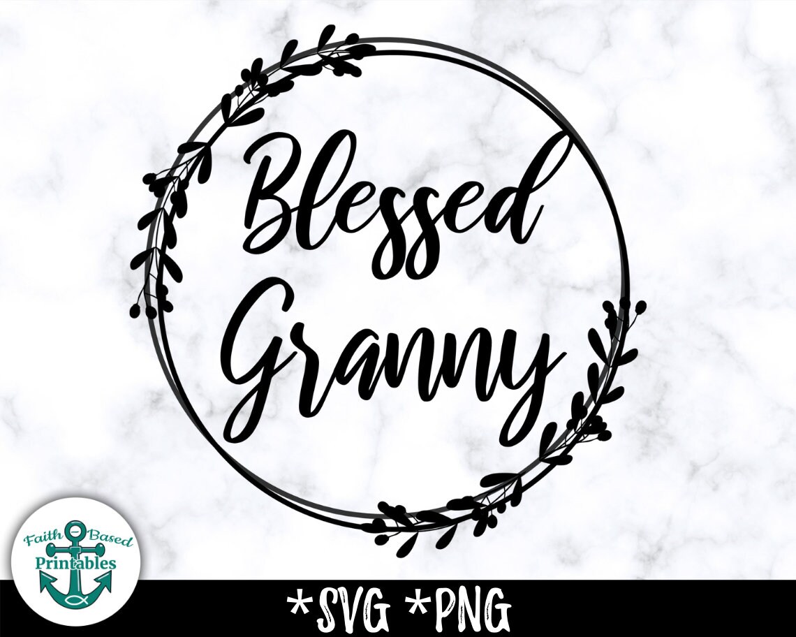 Blessed Granny SVG Blessed Granny PNG Blessed Granny Wreath - Etsy