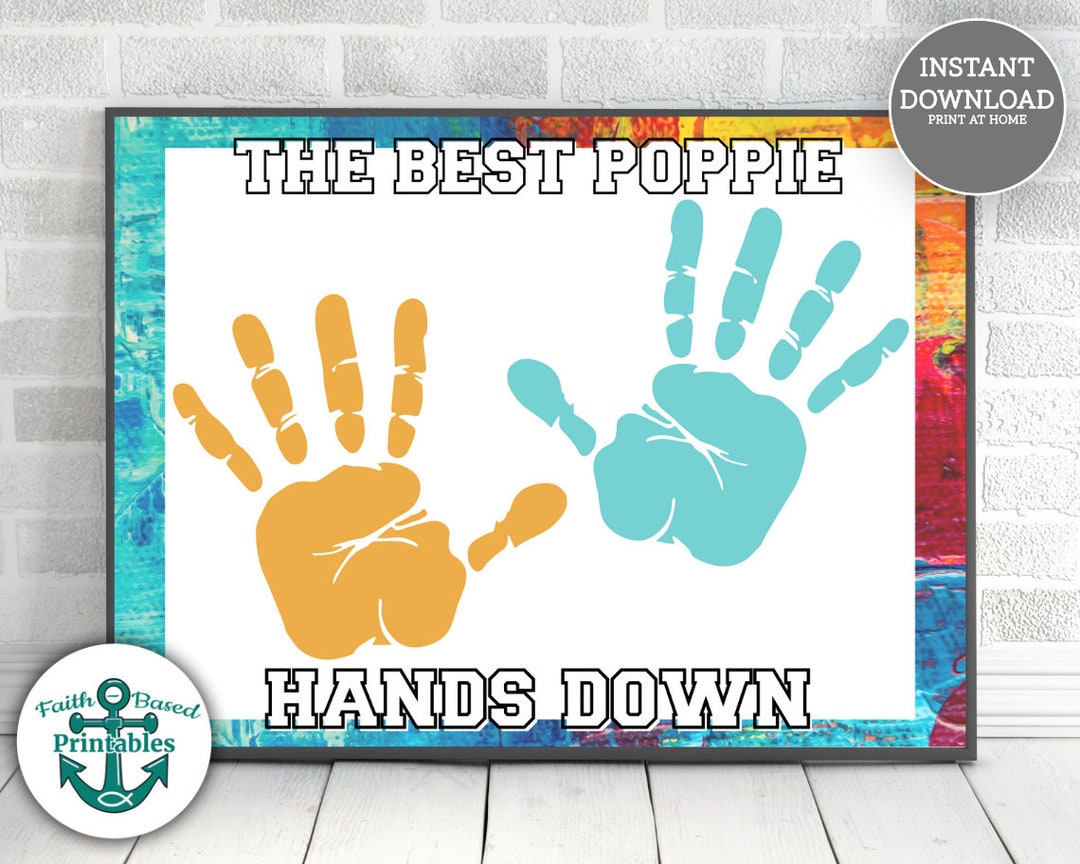 The Best Poppie Hands Down Printable Gift for Pops Handprint Art Hand ...