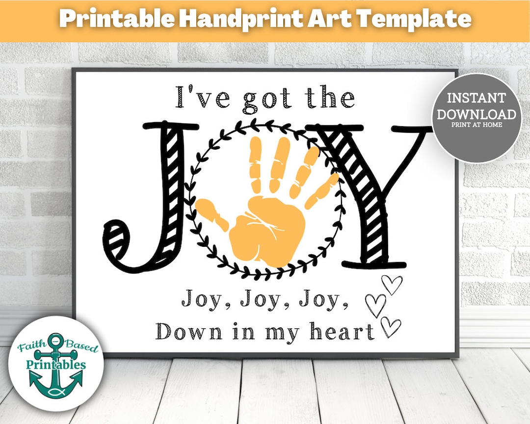 I've Got the Joy Handprint Craft Template Printable Art Joy Down in My ...