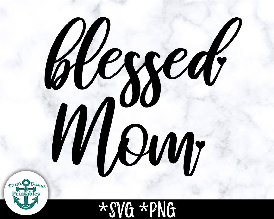 Blessed Mom SVG Blessed Mom PNG Blessed Mom Heart Arrow | Etsy