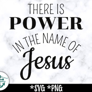There is Power in the Name of Jesus SVG There is Power in the Name of ...