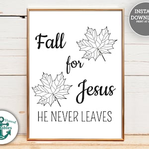 Fall for Jesus He Never Leaves Printable Christian Wall Art Sign Sunday ...