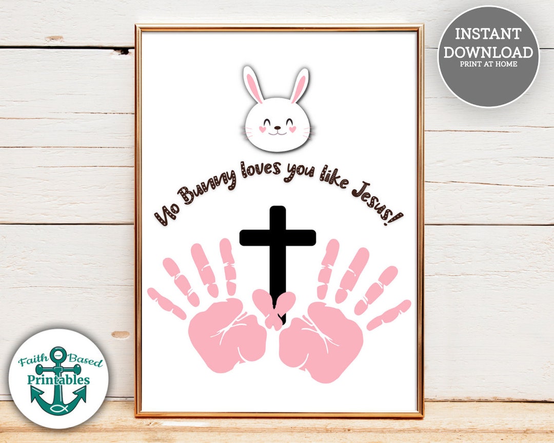 Easter Bunny Art Print: No Bunny Loves You Like Jesus | Handprint Craft ...