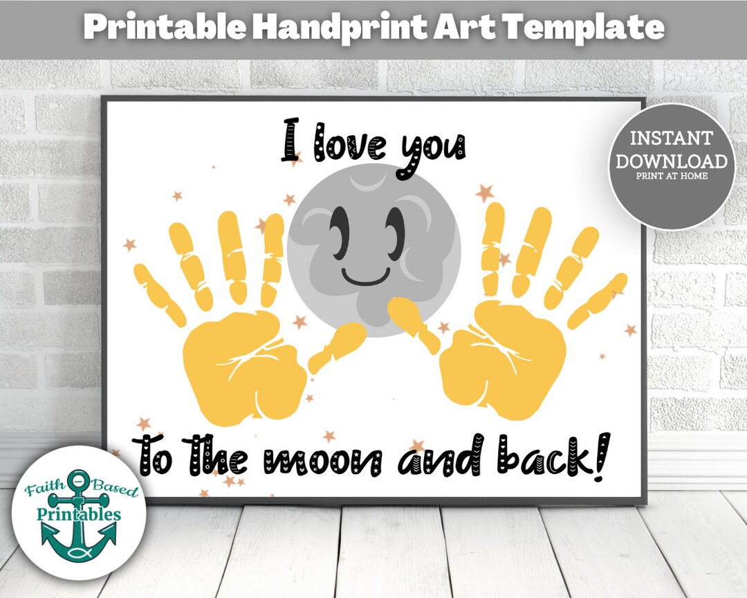I Love You to the Moon and Back Handprint Art Keepsake Printable Hand ...