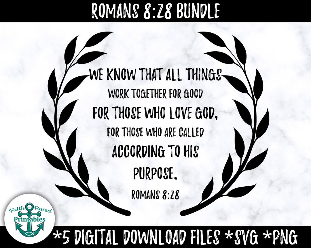 Romans 8:28 SVG Romans 8 28 PNG Romans 8 28 Wall Art Romans 8 Printable ...