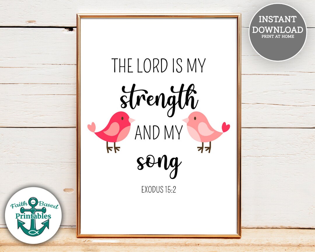 The Lord is My Strength and My Song Exodus 15:2 Scripture Printable ...