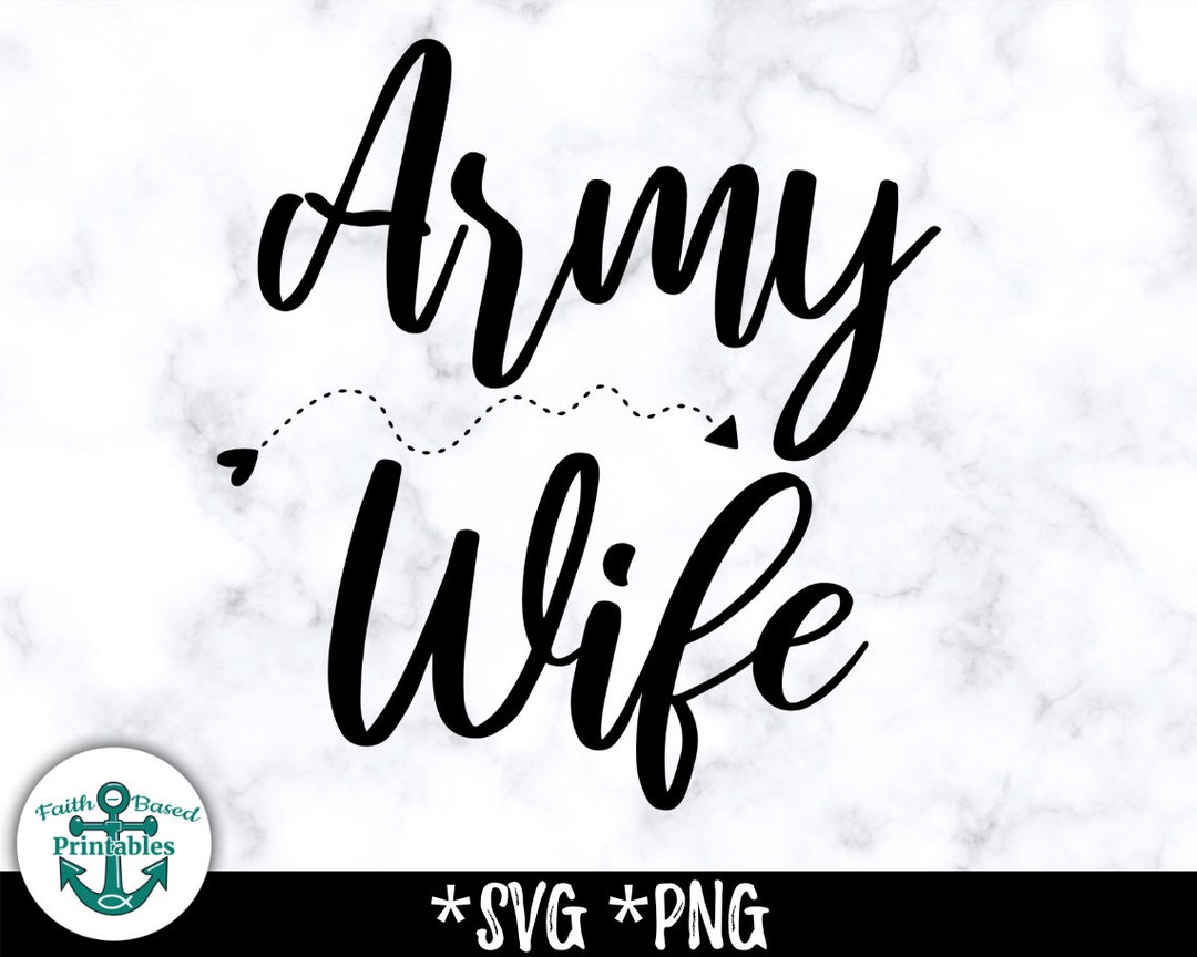 Army Wife SVG Army Wife PNG Proud Army Wife Svg Army Wife Cut - Etsy ...
