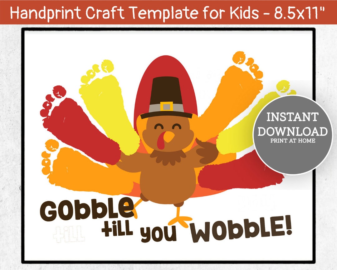Turkey Handprint and Footprint Craft Gobble Til You Wobble Printable ...