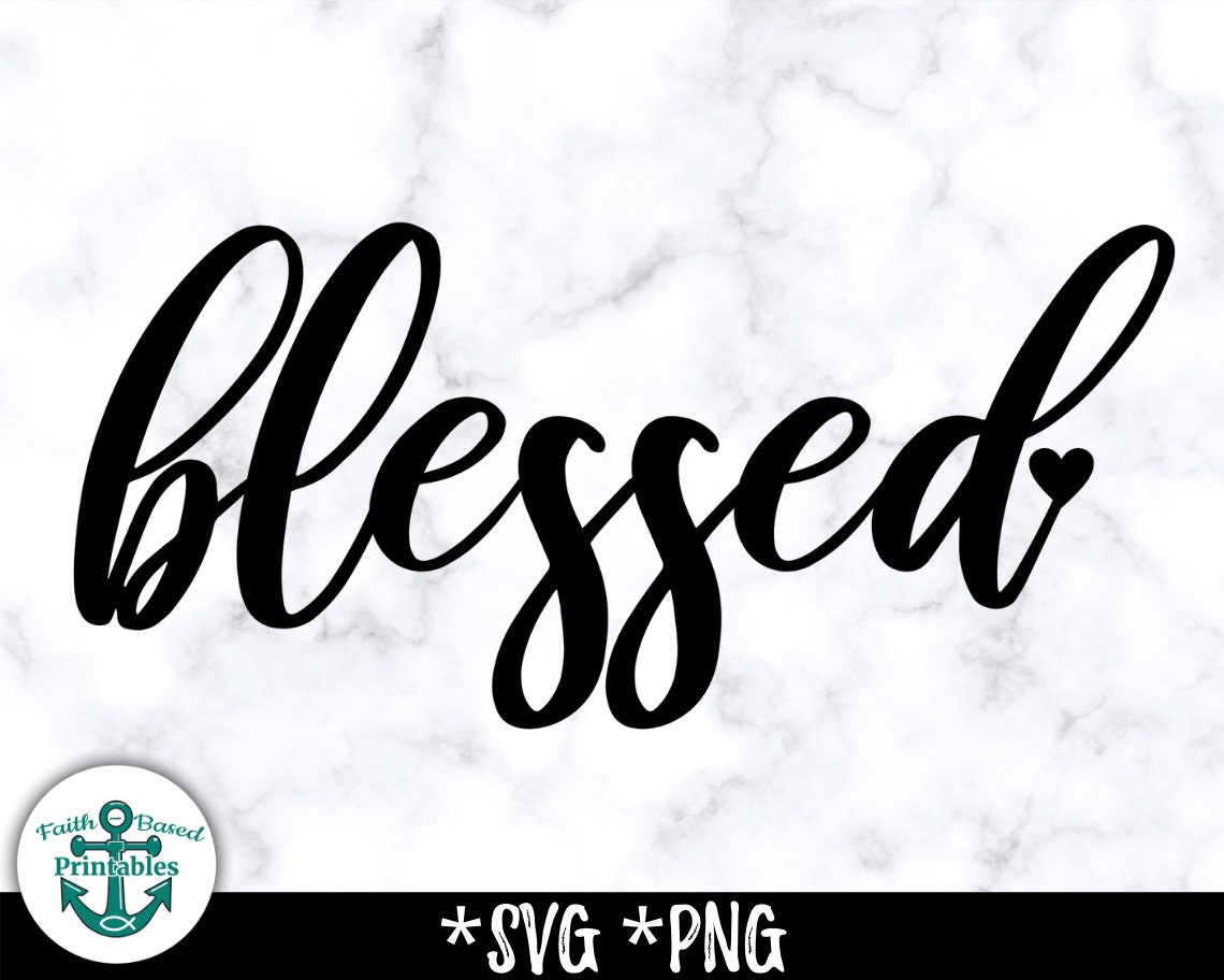 Blessed SVG Blessed PNG Blessed with heart Blessed Wall Art | Etsy