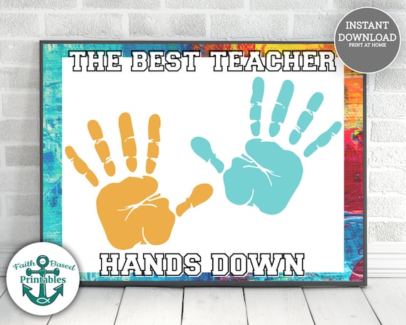 Printable Teacher Gift the Best Teacher Hands Down Handprint | Etsy