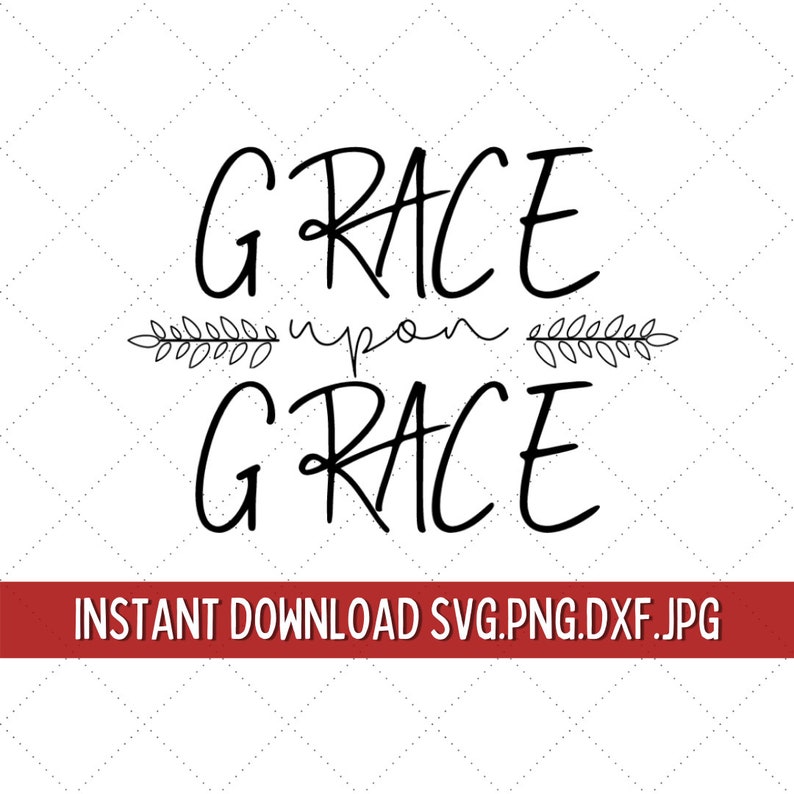 Christian SVG Files / Grace Upon Grace SVG / Christian - Etsy