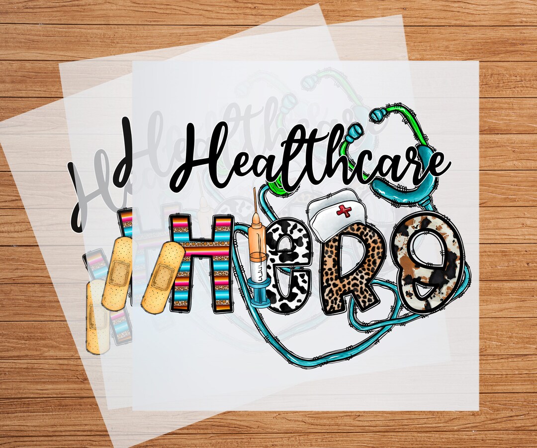 Healthcare Hero DTF Transfer, DIY Apparel, Easy Application, Durable ...