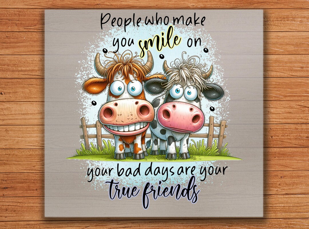 Cow Friends DTF Transfer, True Friendship Saying With Funny Cows ...