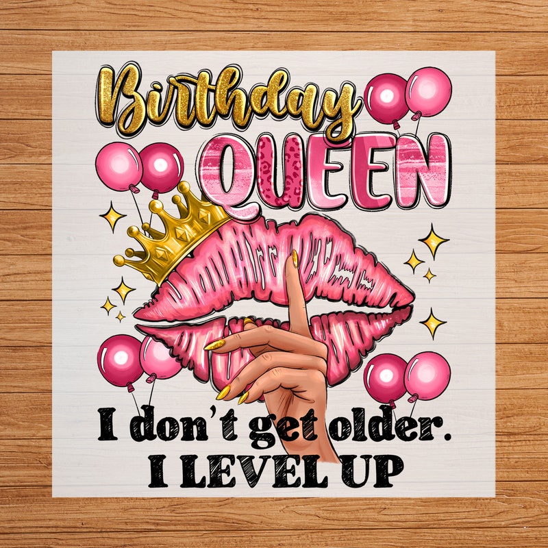 Birthday Queen I Dont Get Older I Level up Svg - Etsy
