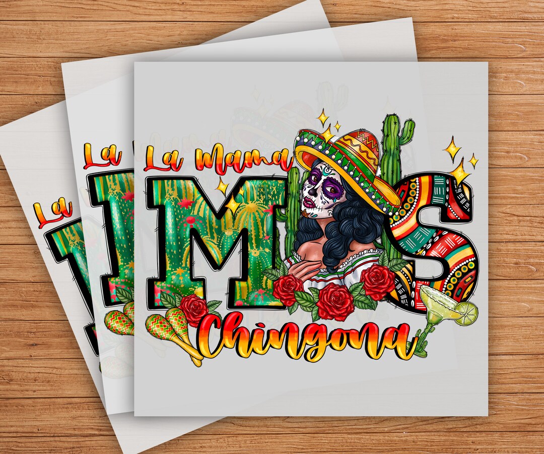 La Mama Mas Chingona DTF Transfer, Bold Spanish Mom Design, Ready-to ...