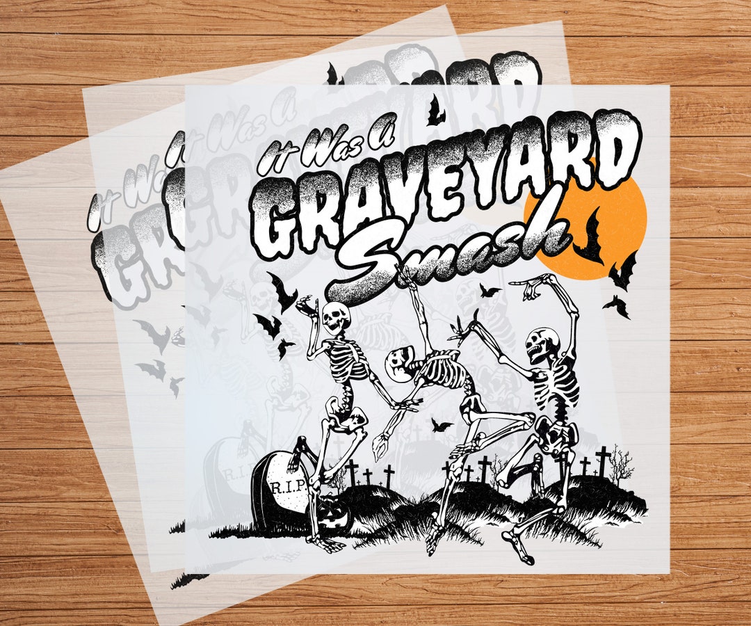 It Was A Graveyard Smash Skeleton DTF Transfer, Halloween, Easy Application, Durable Print, DIY ...
