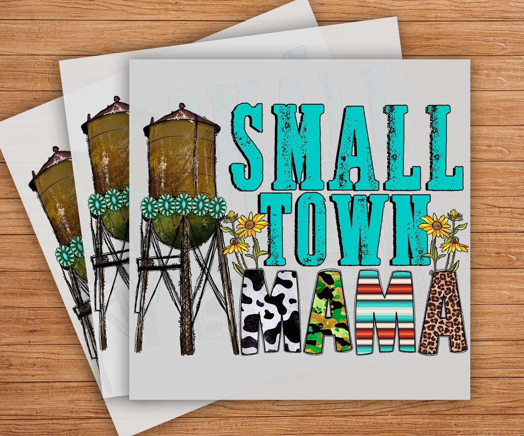 Small Town Mama DTF Transfer, Rustic Charm Design, Ready-to-press ...