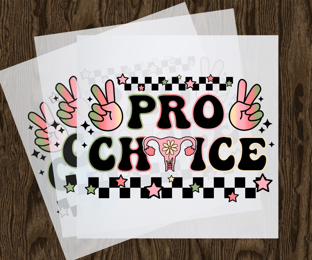 Pro Choice DTF Transfer, DIY Iron-on Design, Advocacy Statement, Easy ...