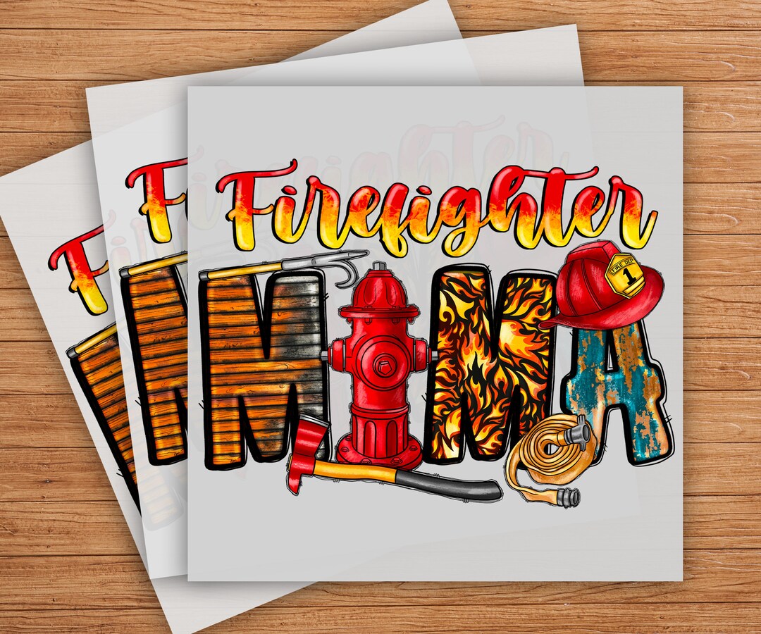 Firefighter Mama DTF Transfer, Heroic Design for Moms in Firefighting ...