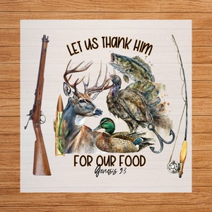 Let Us Thank Him for Our Food DTF Transfer, Hunting and Gratitude Theme ...