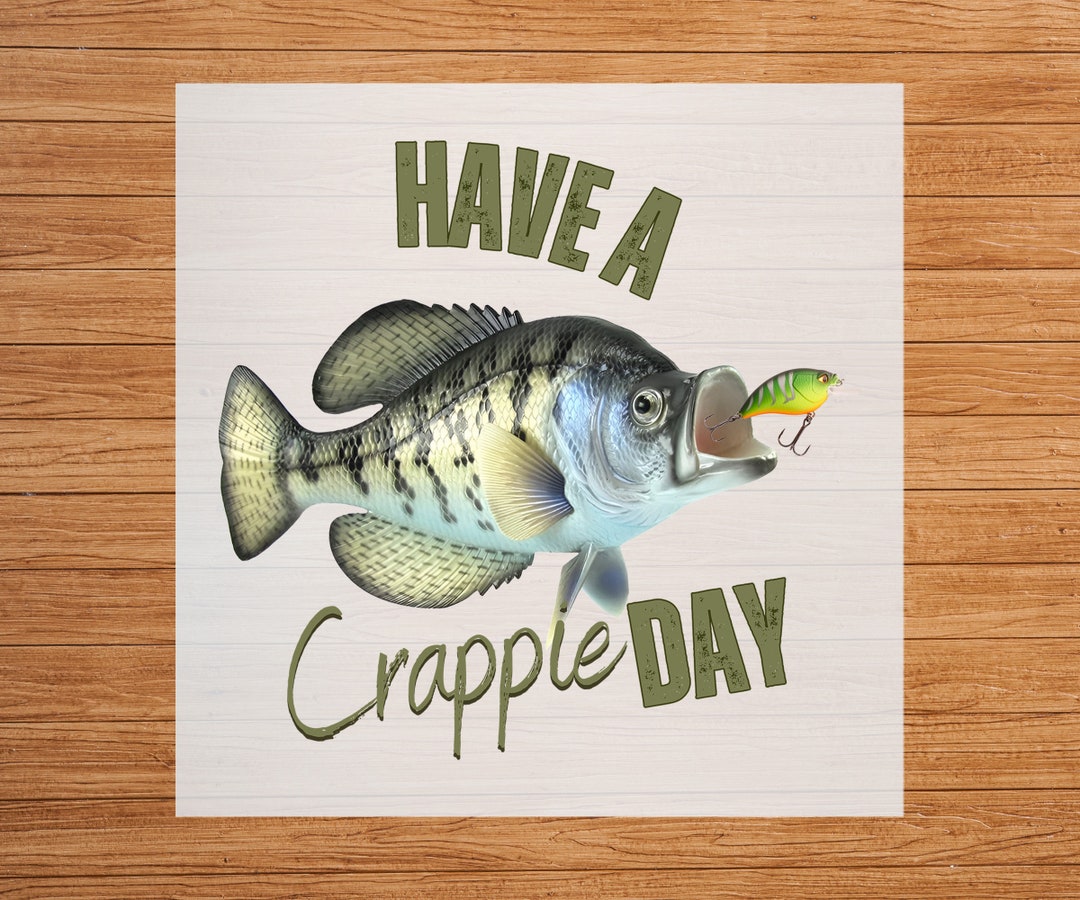 Have a Crappie Day DTF Transfer: Witty Fishing Print - Etsy