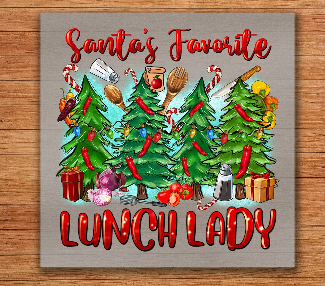 Santa's Favorite Lunch Lady Christmas Trees DTF Transfer, Christmas ...