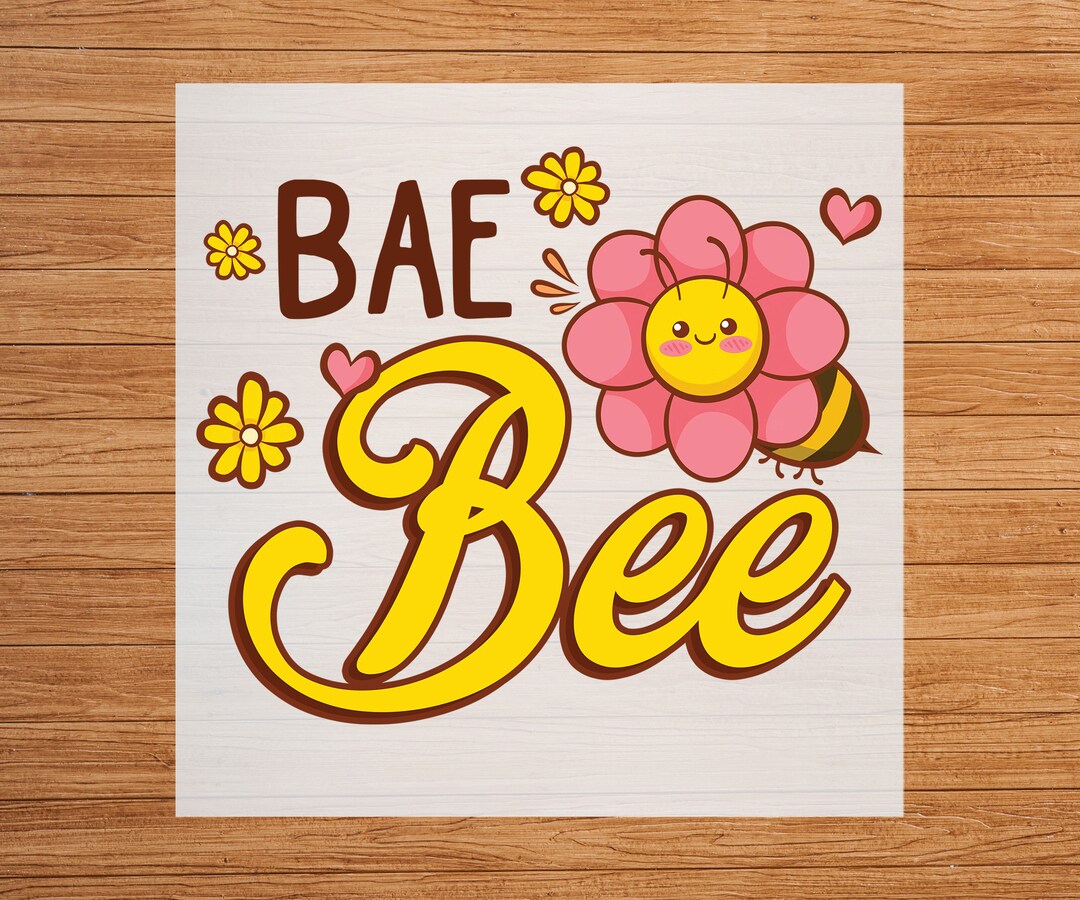 Baby Bae Bee DTF Transfer, Adorable Bee-themed Design, Perfect for ...