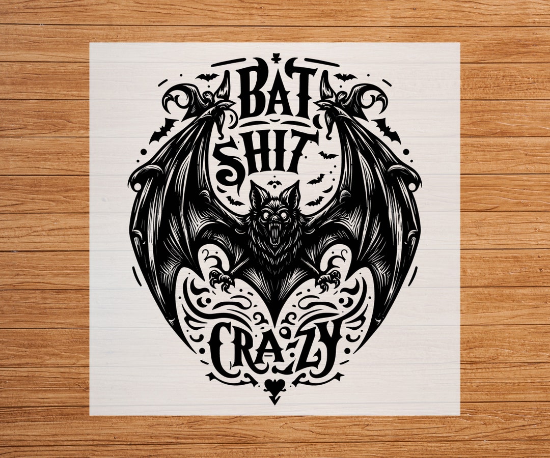 Halloween Bat Shit Crazy DTF Transfer, Fun Spooky Design, Easy ...