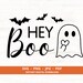 Hey Boo Svg Png Jpg Pdf, Ghost Svg, Halloween Ghost Cricut Cut File ...