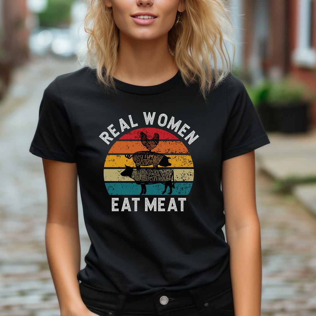 Real Women Eat Meat Shirts for Women, Funny Matching Couple Meat Lover ...